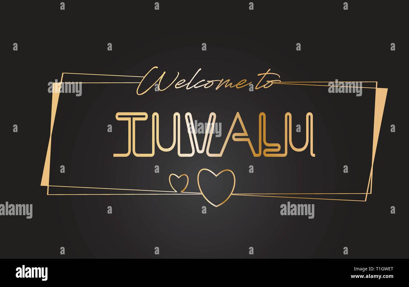 Tuvalu Welcome to Golden text Neon Lettering Typography with Wired ...