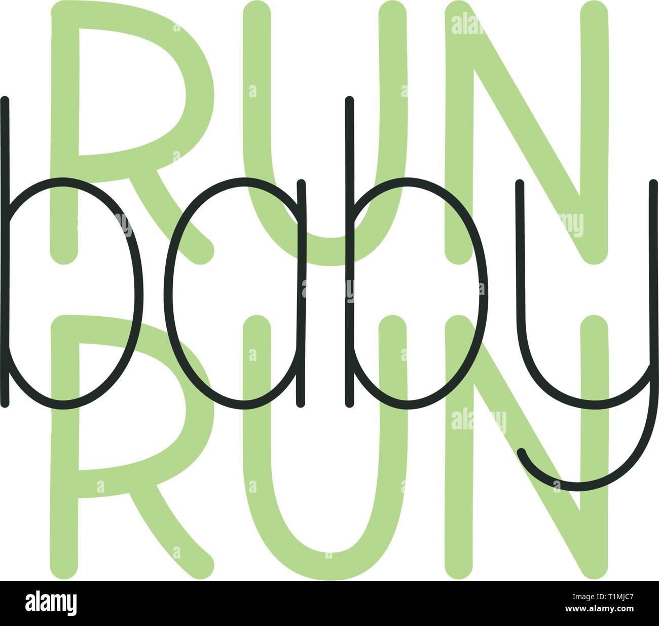 Run baby run inspirational quote - Vector illustration design for t ...