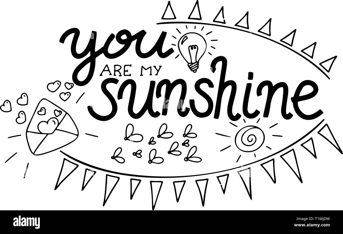 Lettering you are my sunshine. Hand drawn vector illustration, brushpen ...