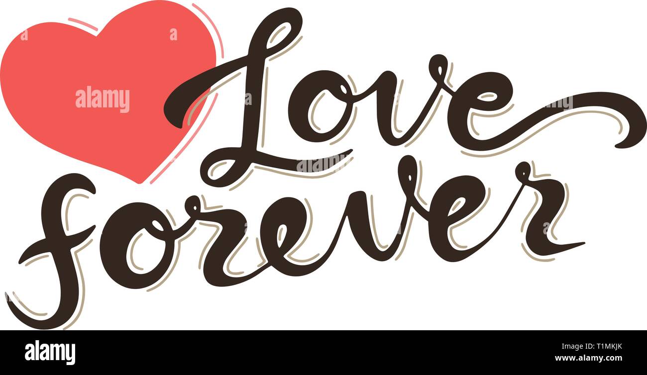 Love forever lettering quote card. Hand drawn romantic phrase. Modern ...
