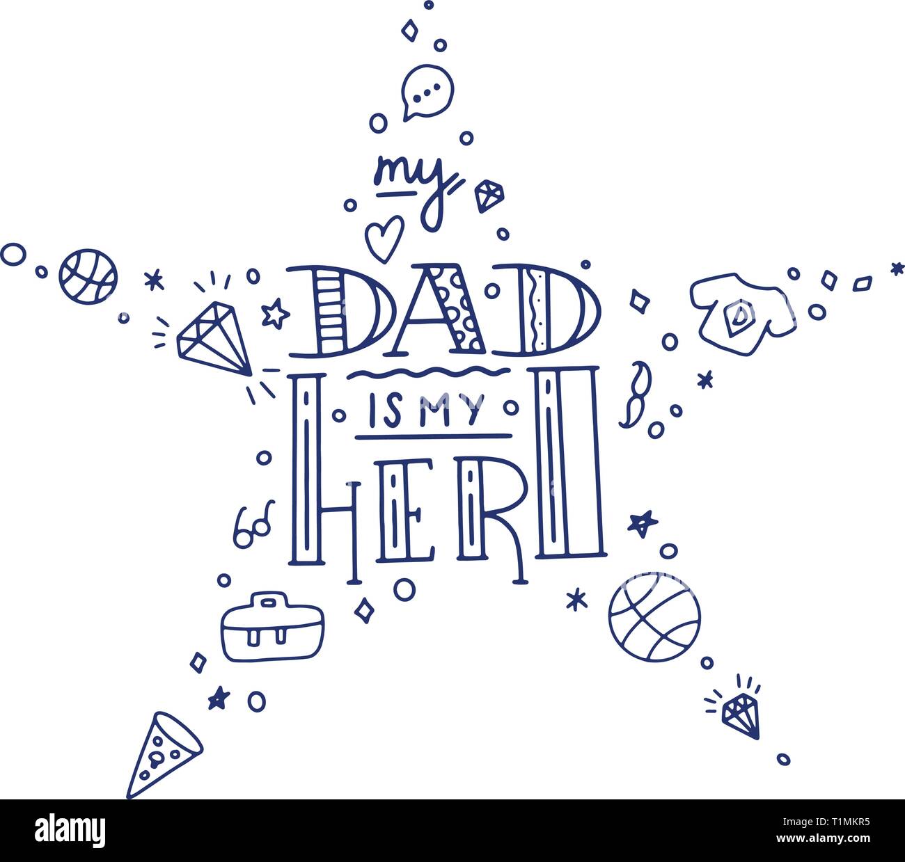 Dad super hero doodle quote in Handwritten star style. Love Daddy ...