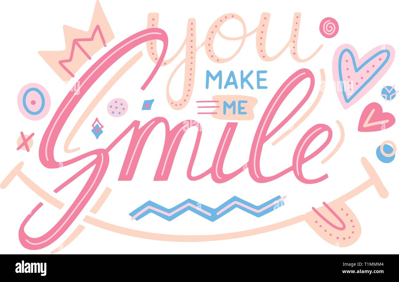 You make me smile Inspirational hand draw lettering quote with crown ...