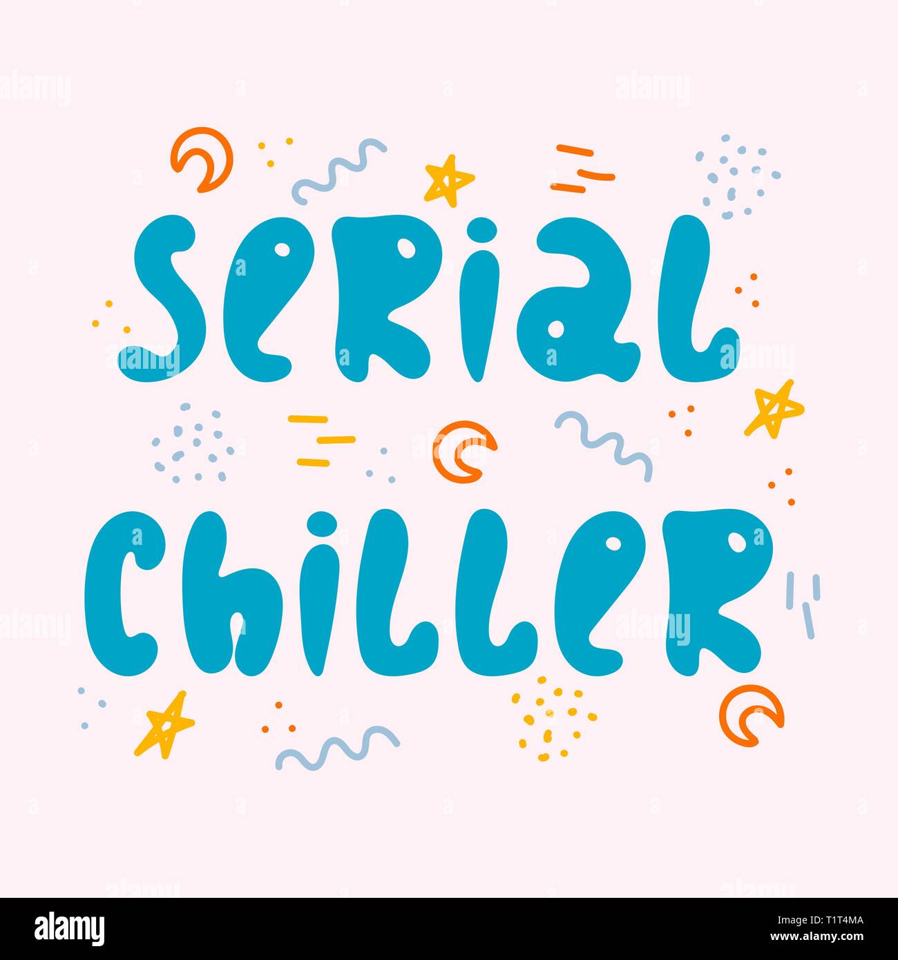 Hand-drawn lettering in sloppy style. Doodles. Serial chiller Stock ...