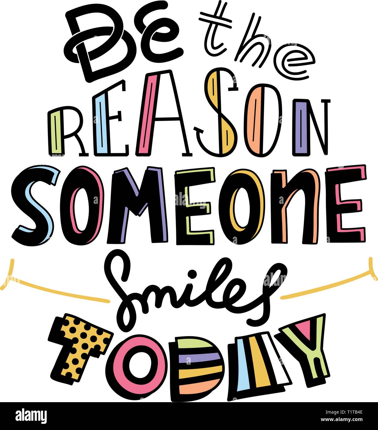 Doodle design of vector image with message Be the reason someone smiles ...