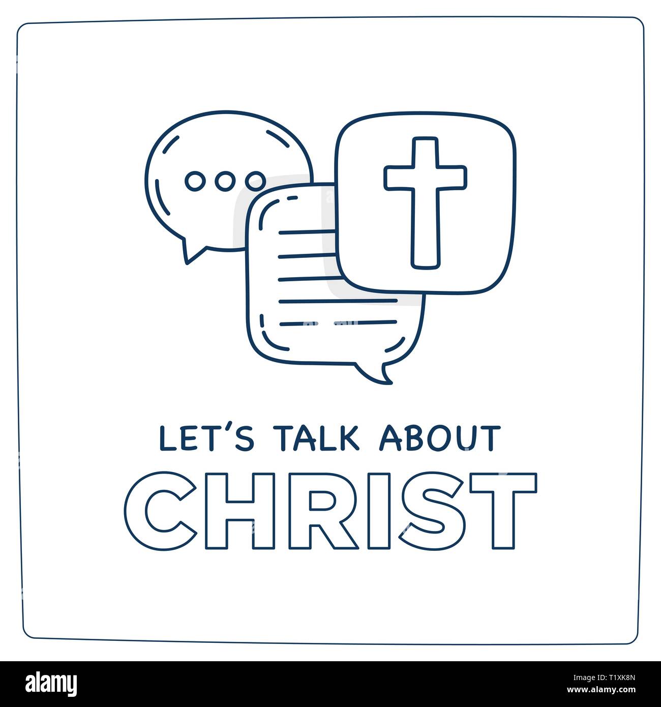 Let's talk about Christ doodle illustration dialog speech bubbles with ...