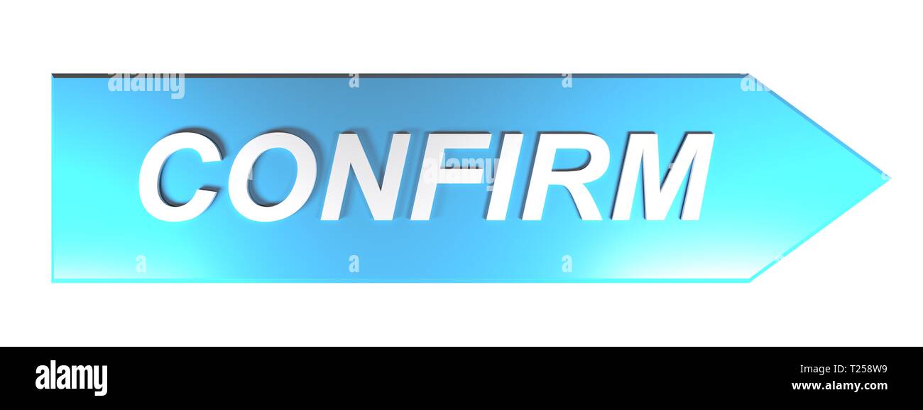 CONFIRM on blue arrow - 3D rendering Stock Photo - Alamy