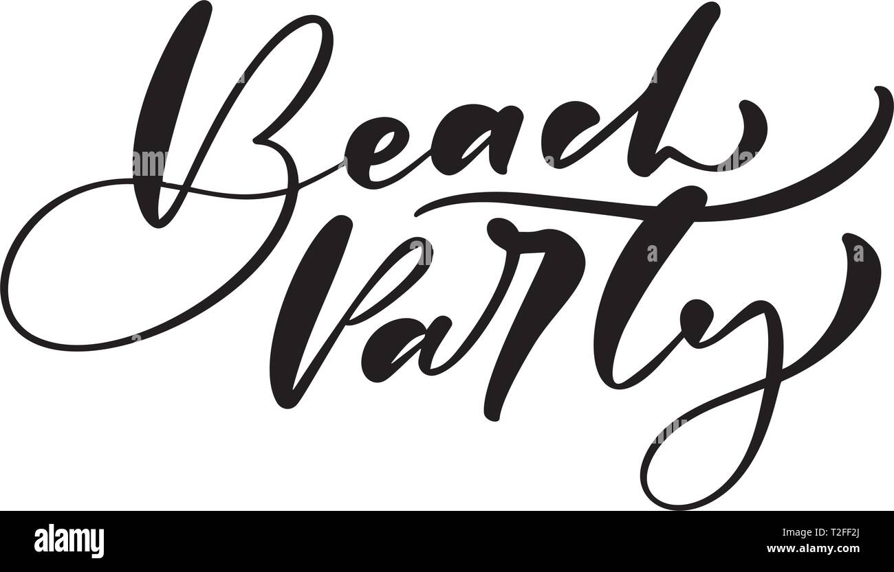Beach Party hand drawn lettering calligraphy vector text. Fun quote ...