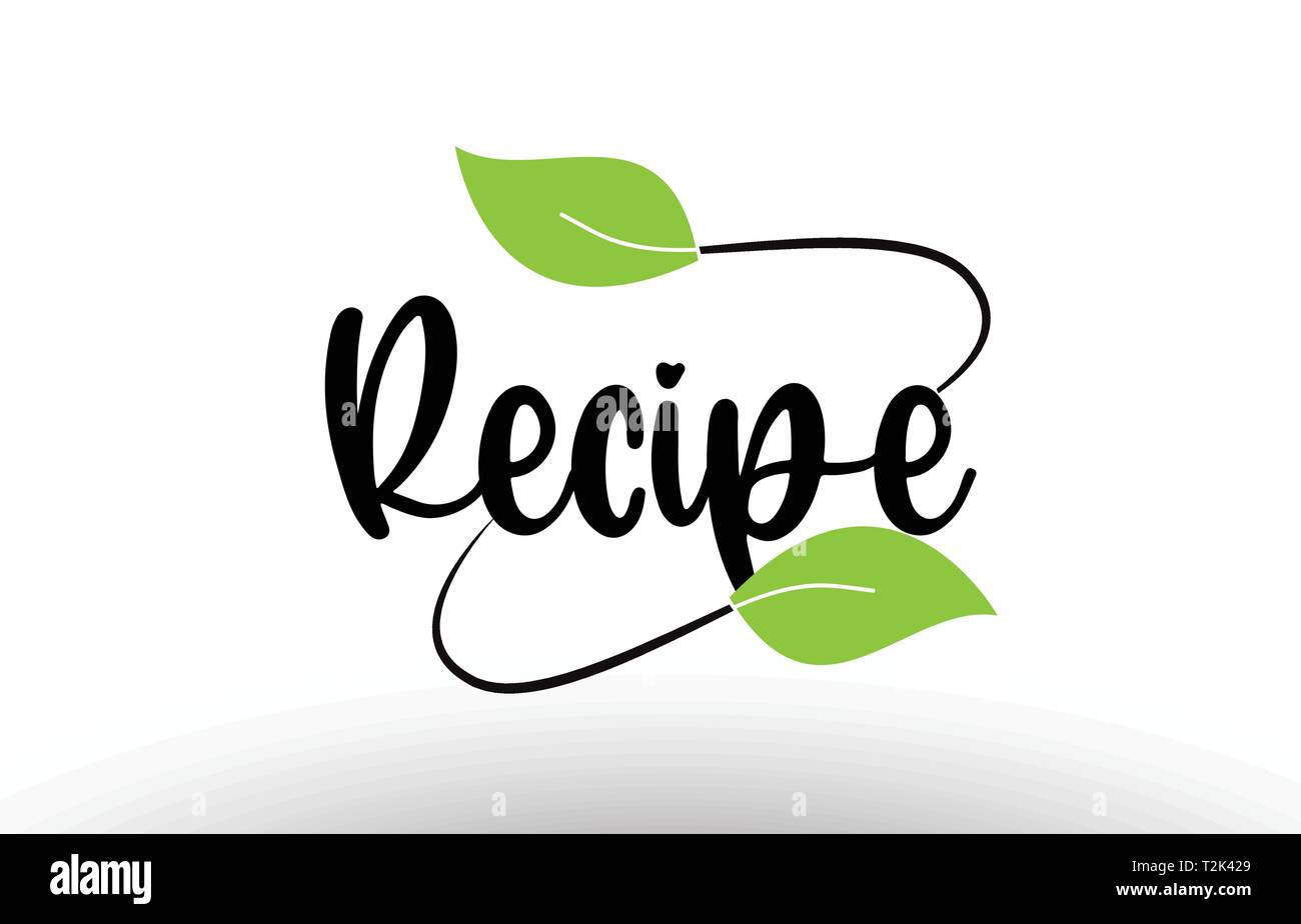 Recipe word or text with green leaf on white background suitable for ...