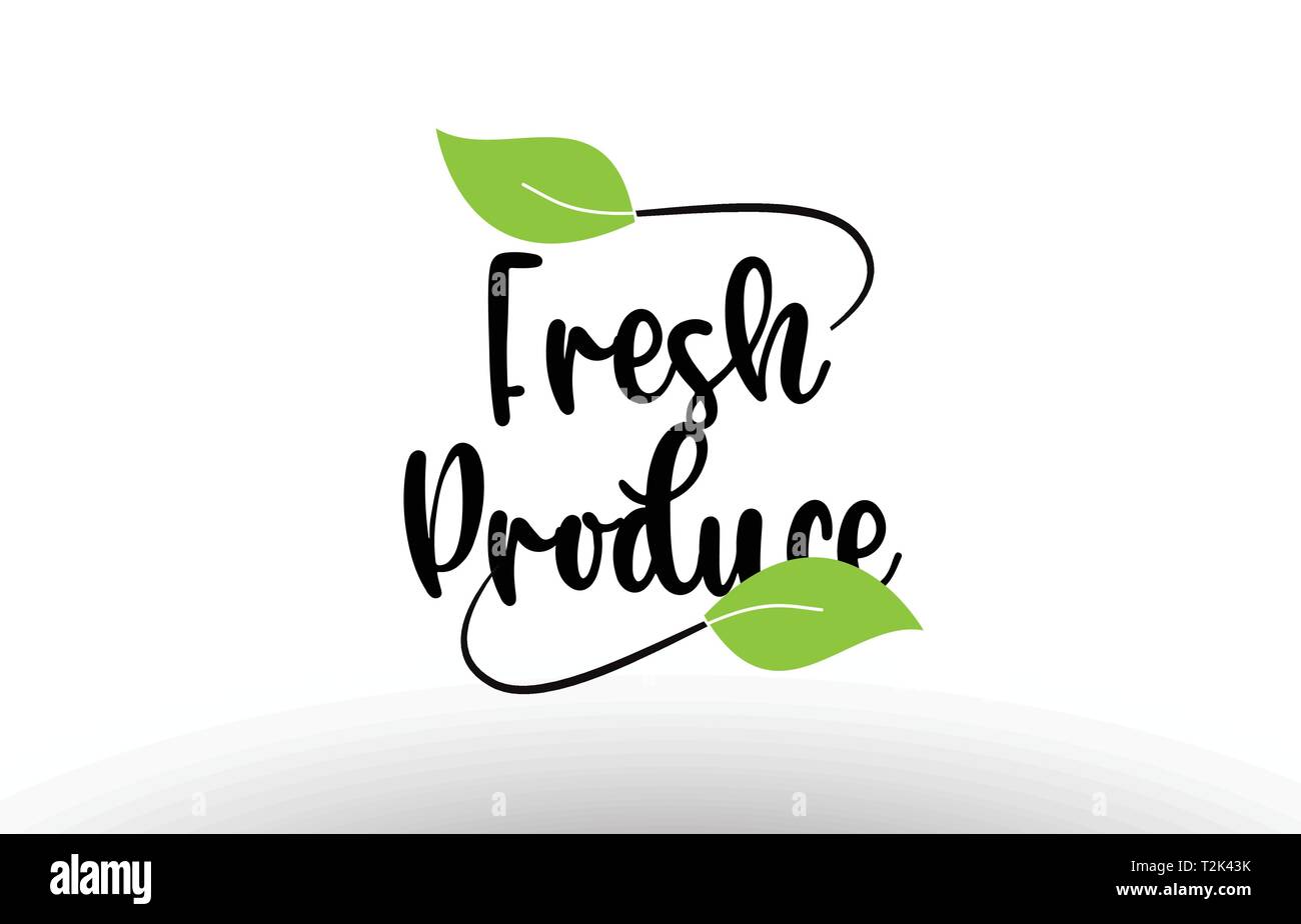 Fresh Produce word or text with green leaf on white background suitable ...