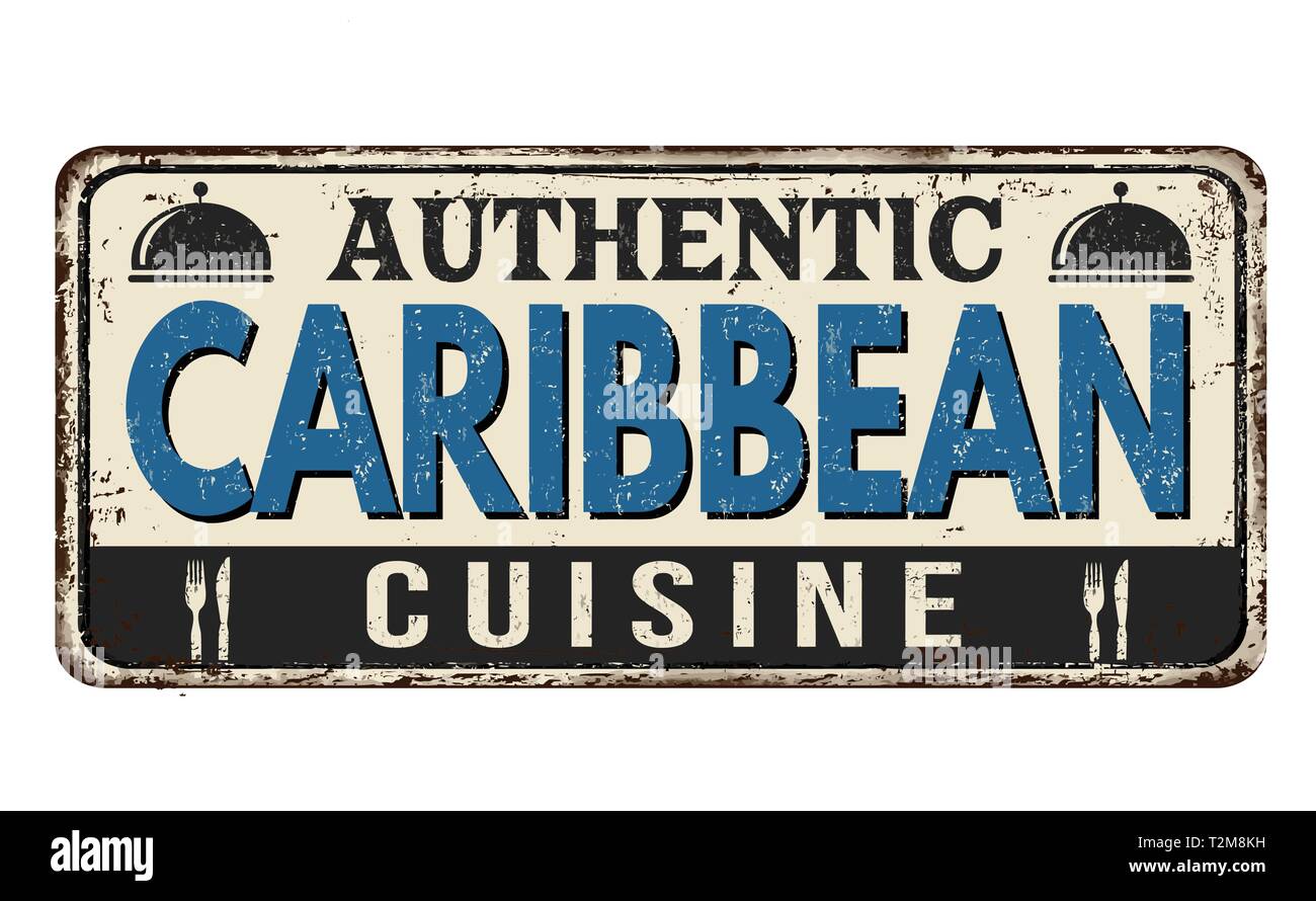 Authentic caribbean cuisine vintage rusty metal sign on a white ...