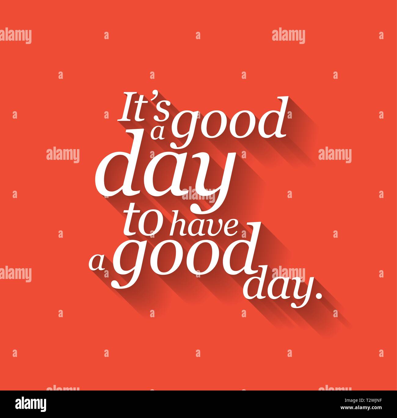 Minimalistic text lettering of an inspirational saying It's a good day ...