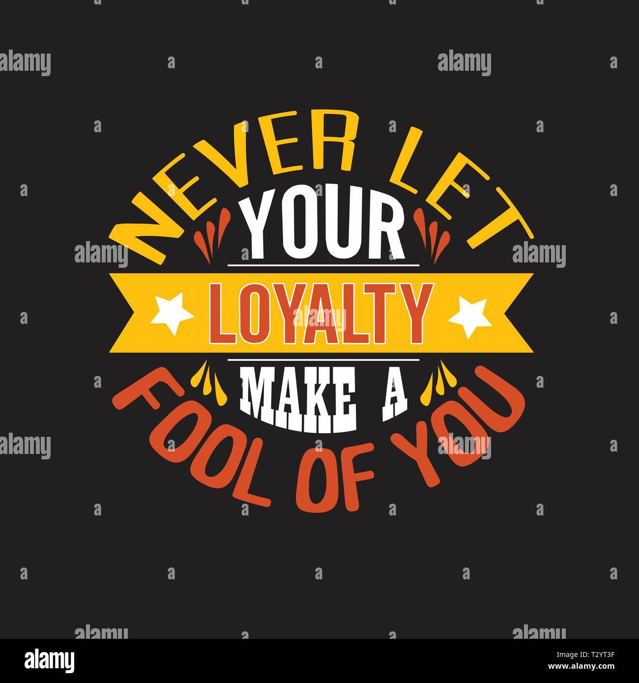 Business Quote. Never Let Your loyalty make a fool of you Stock Vector ...