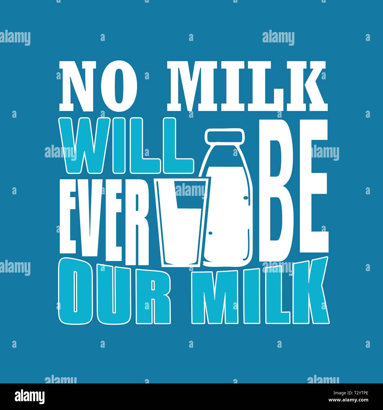 Milk Quote. No milk will ever be our milk Stock Vector Image & Art - Alamy