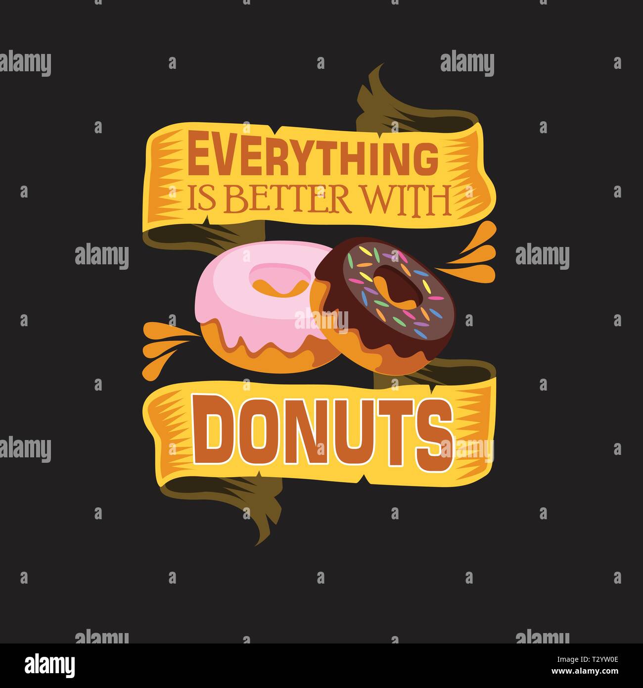 Donuts Quote and saying. Everything is better with Donuts Stock Vector ...