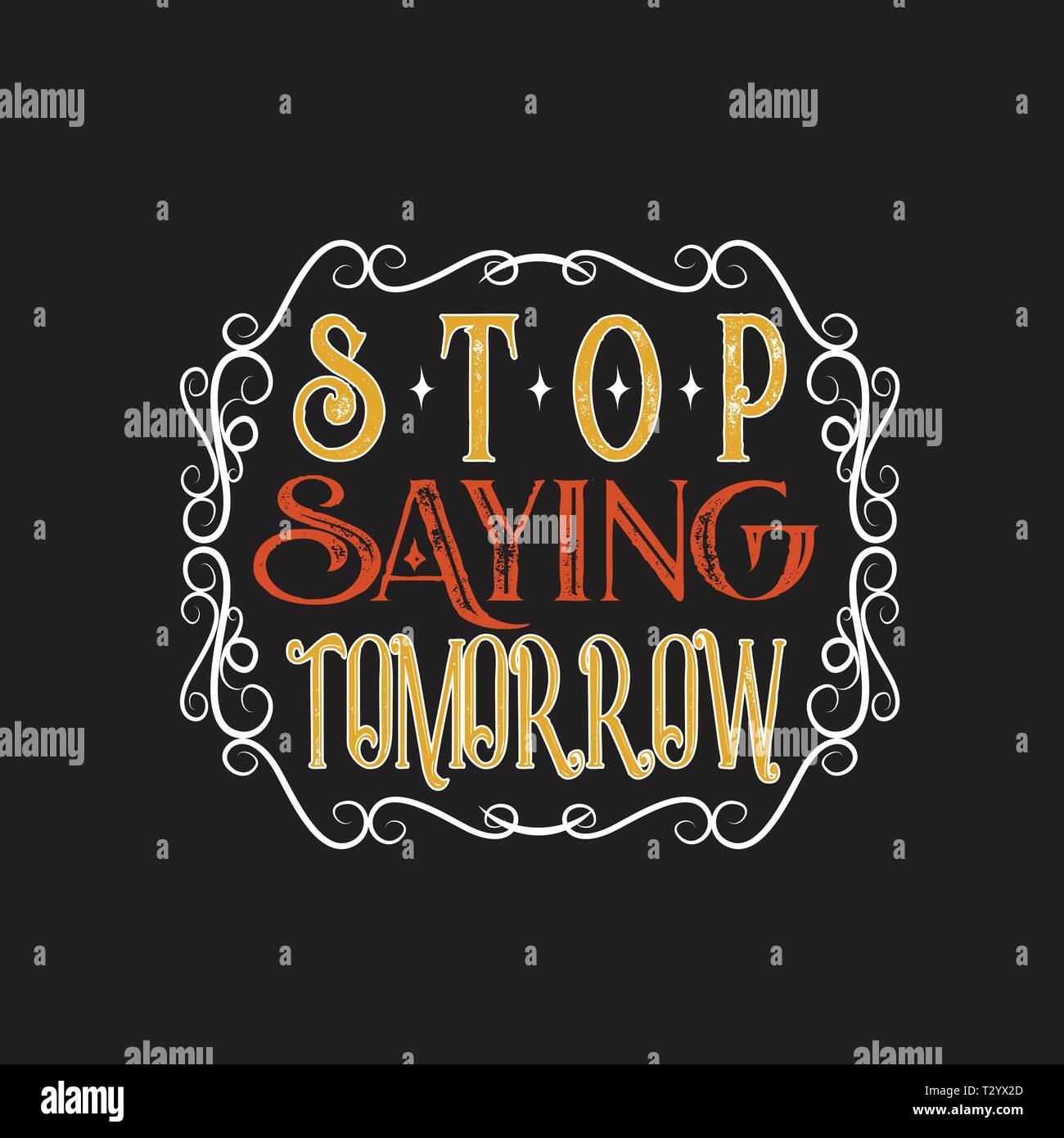 Inspiring Quote and saying. Stop saying tomorrow Stock Vector Image ...