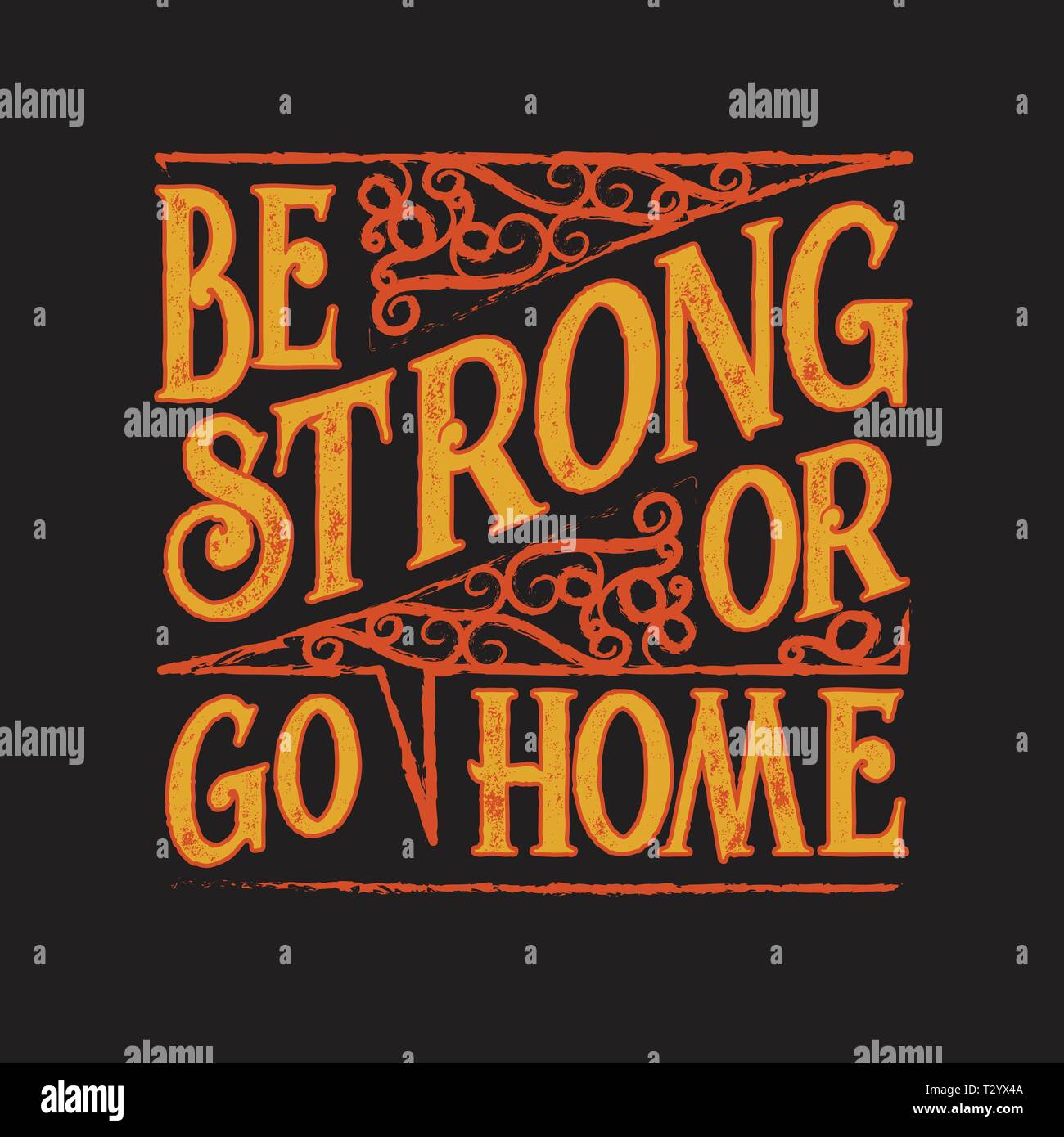 Inspiring Quote and saying. Be strong or go home Stock Vector Image ...