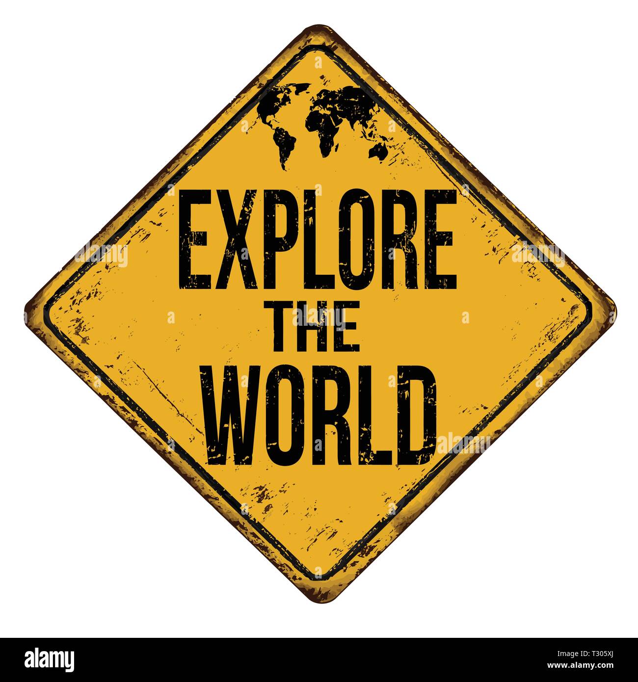 Explore the world vintage rusty metal sign on a white background ...