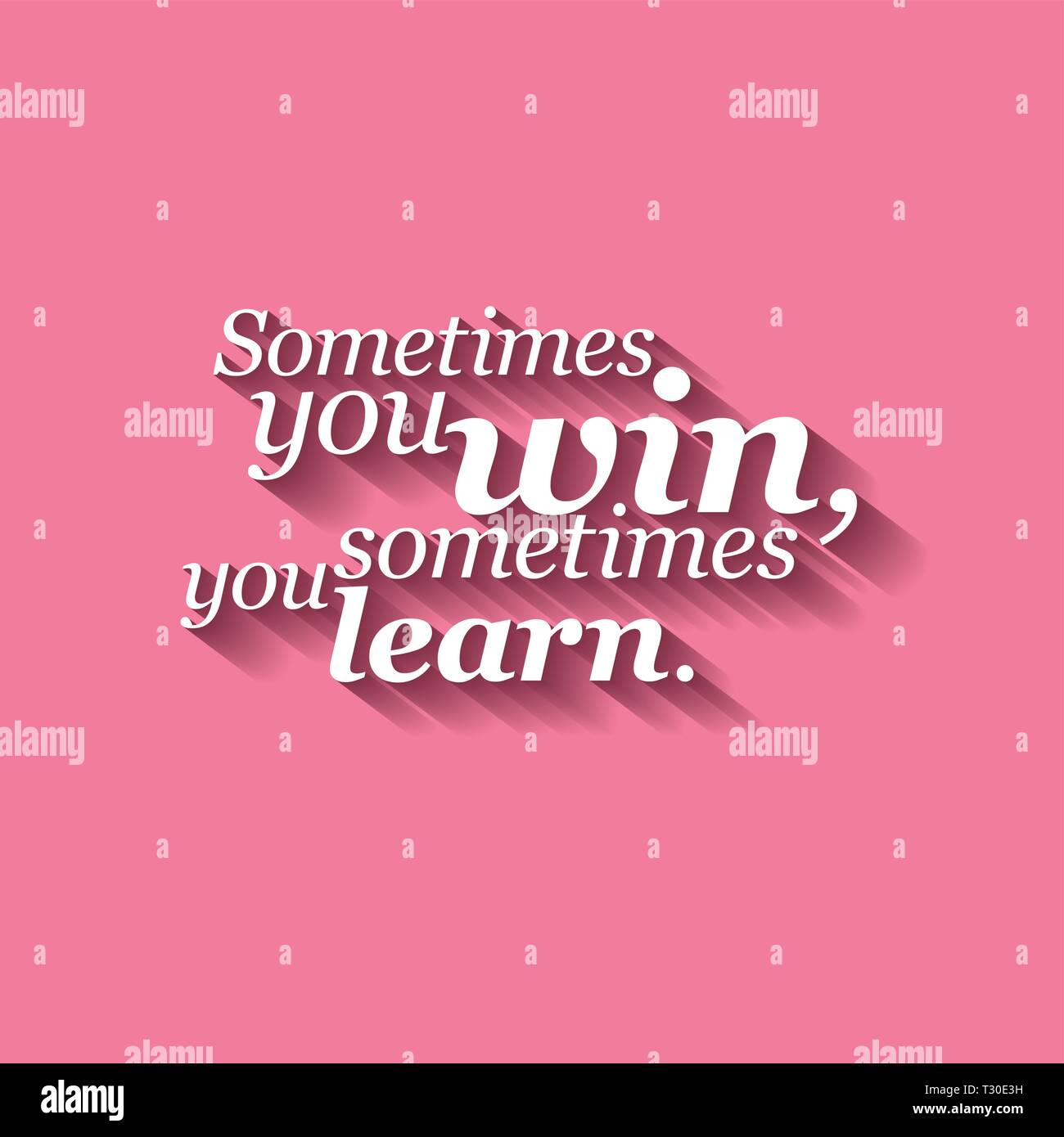 Minimalistic text lettering of an inspirational saying Sometimes you ...