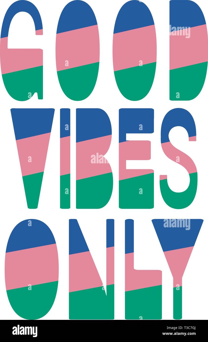 Good vibes only - 3 colors inscription. Colored inscription, 3 colours ...
