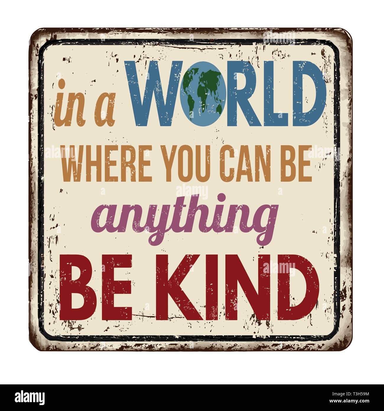 In a world where you can be anything be kind vintage rusty metal sign ...