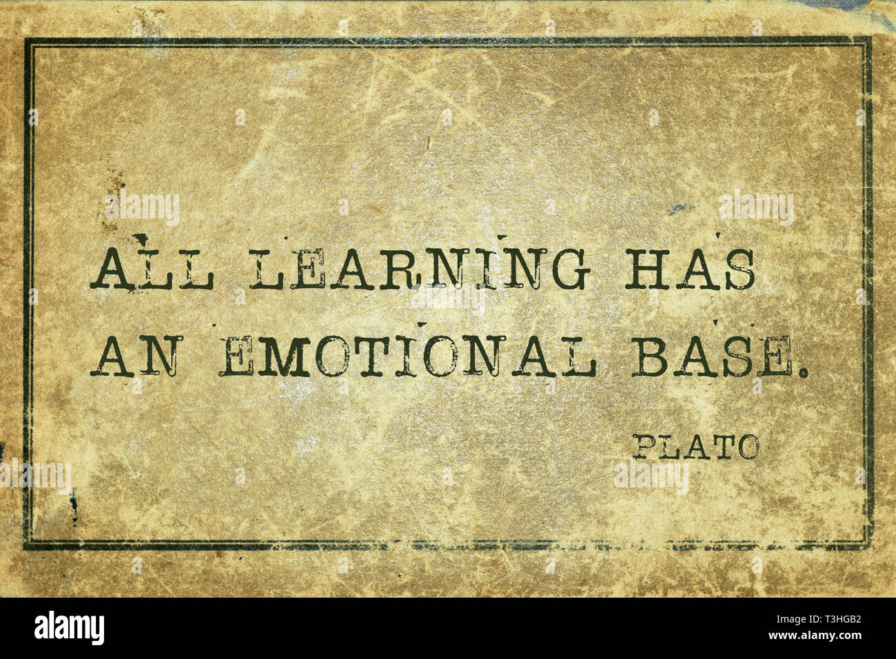 All learning has an emotional base - ancient Greek philosopher Plato ...