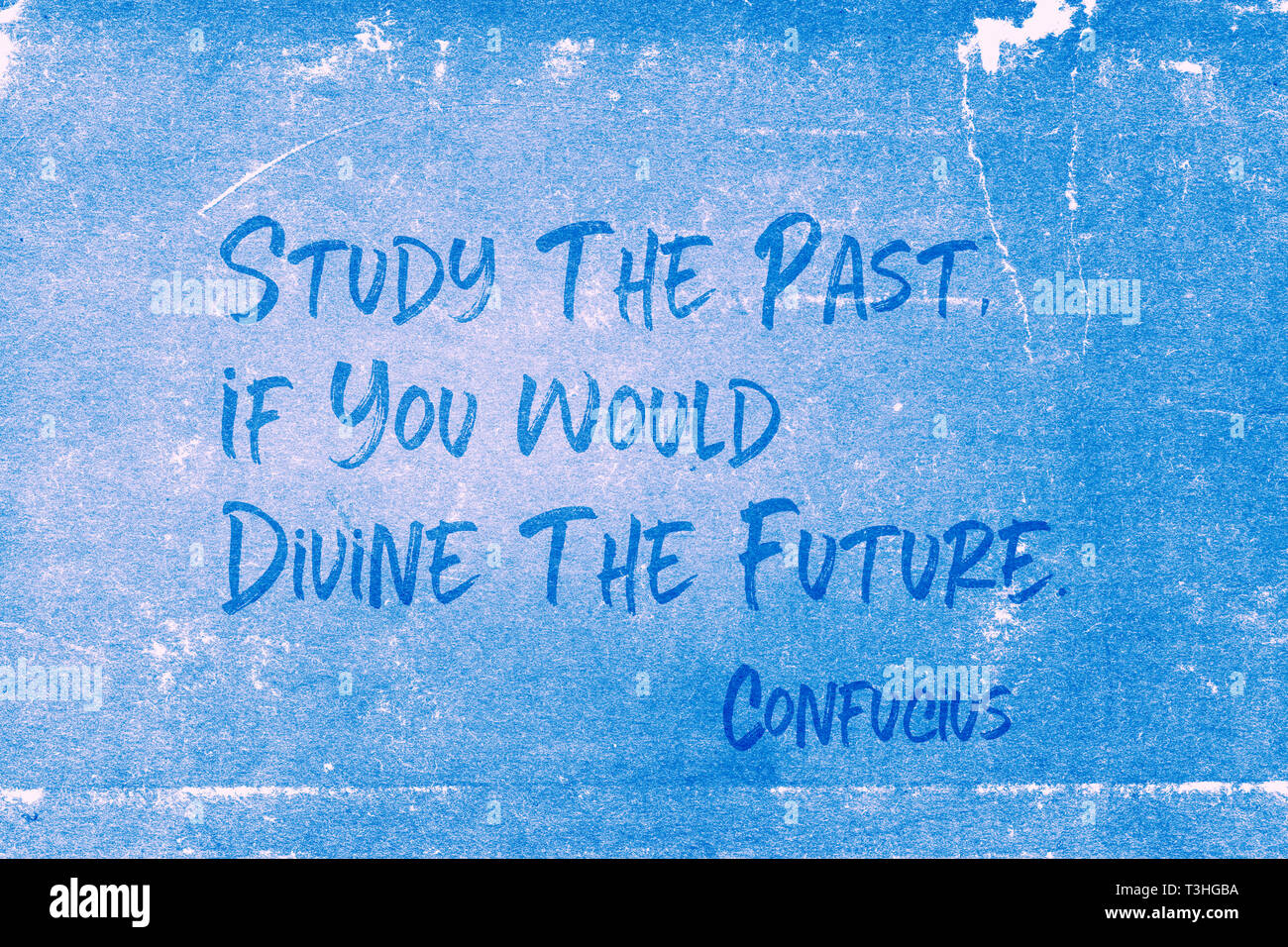 Study the past, if you would divine the future - ancient Chinese ...