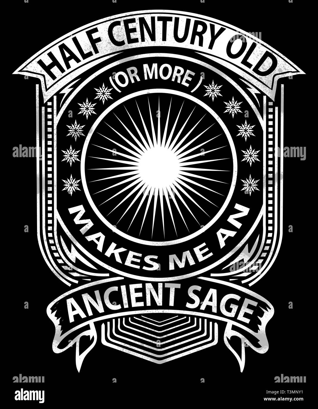 Half century old (or more) makes me an ancient sage typography graphic ...
