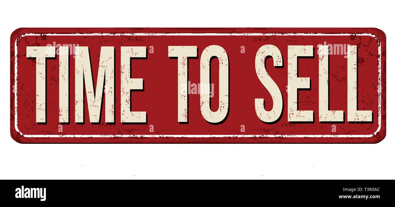 Time to sell vintage rusty metal sign on a white background, vector ...