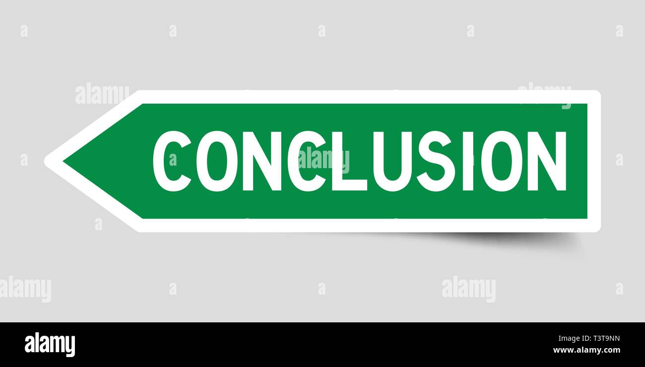 Sticker in green color arrow shape with word conclusion on gray ...