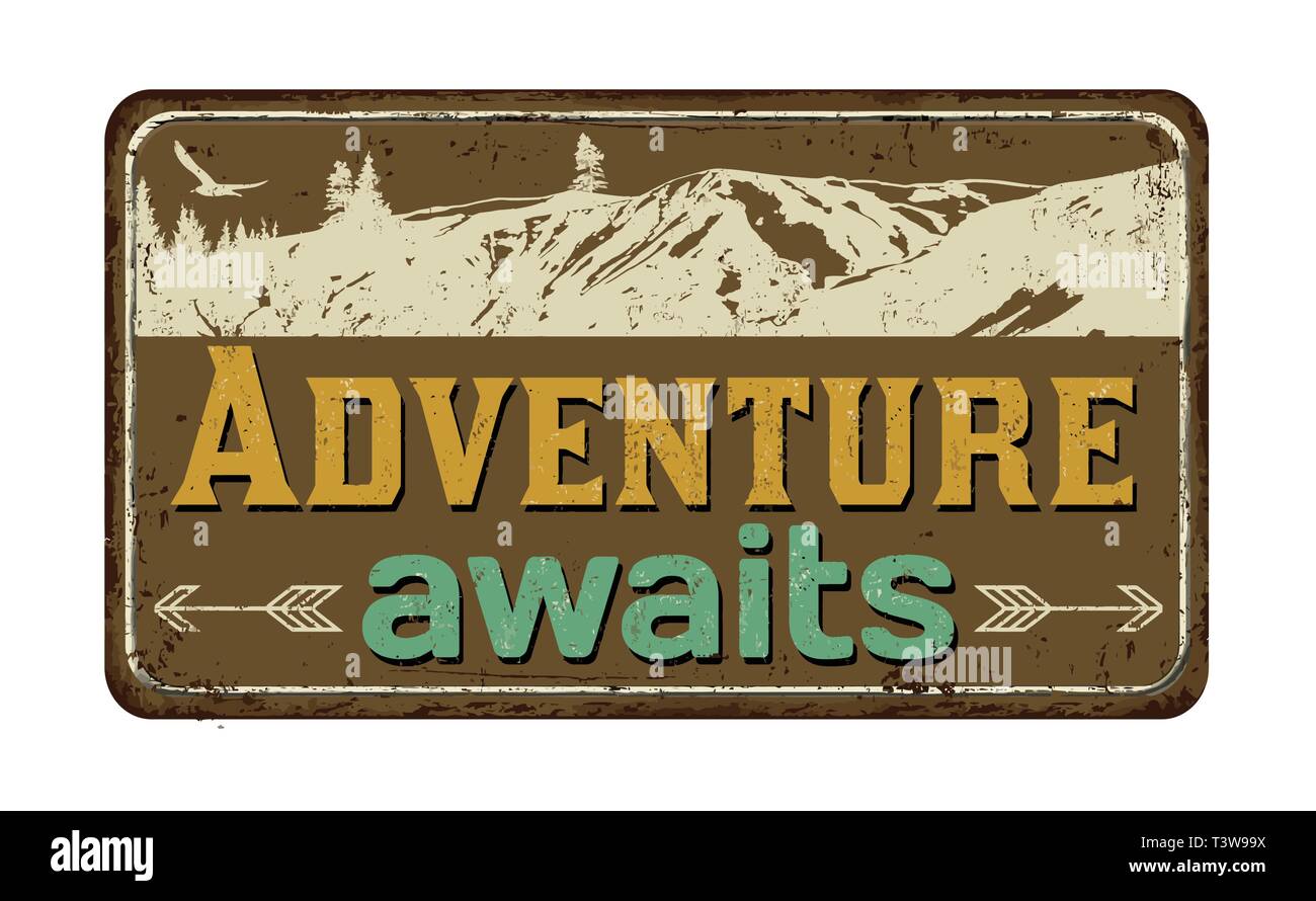 Adventure awaits vintage rusty metal sign on a white background, vector ...