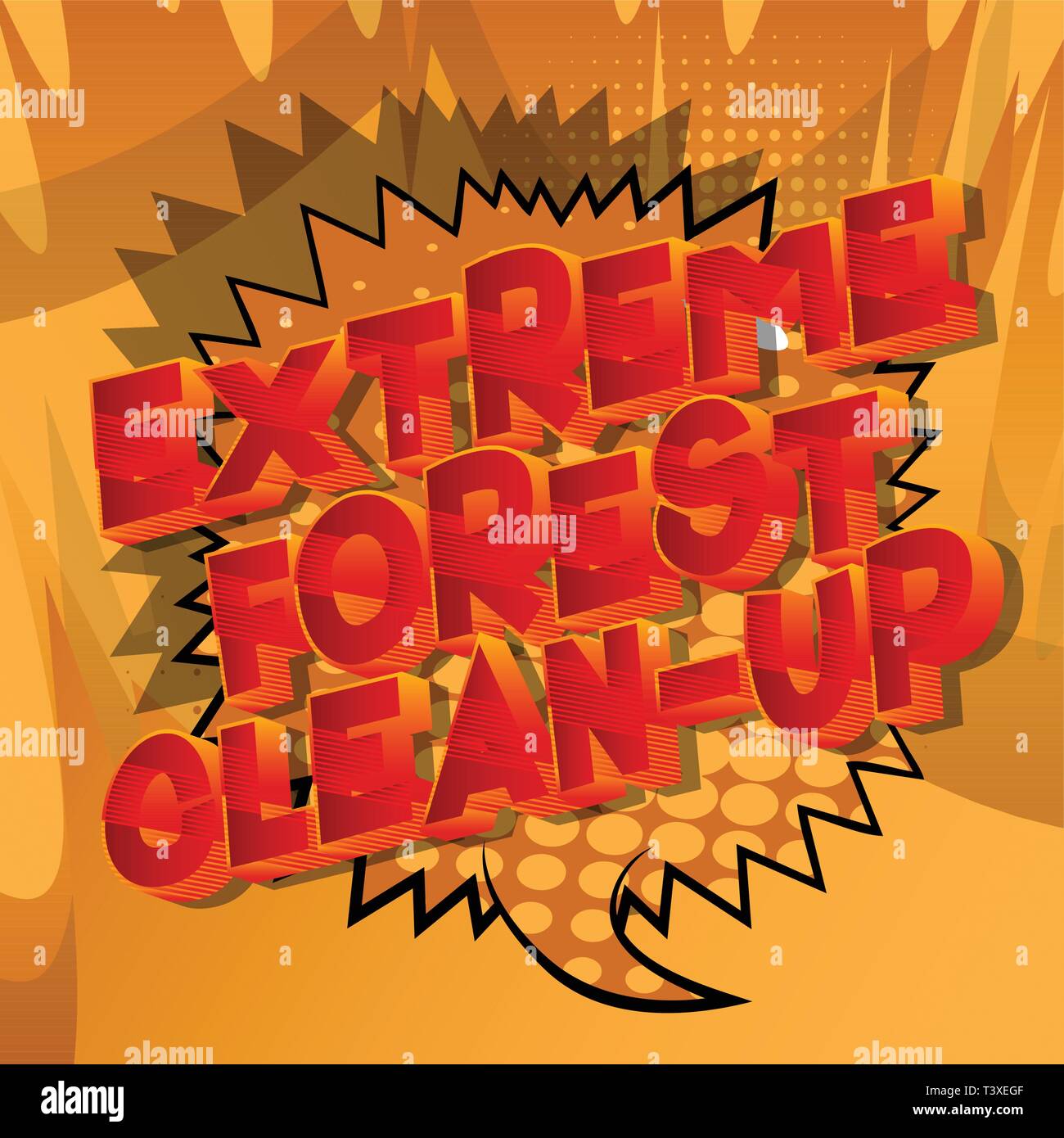 Extreme Forest Clean-up - Vector illustrated comic book style phrase on ...