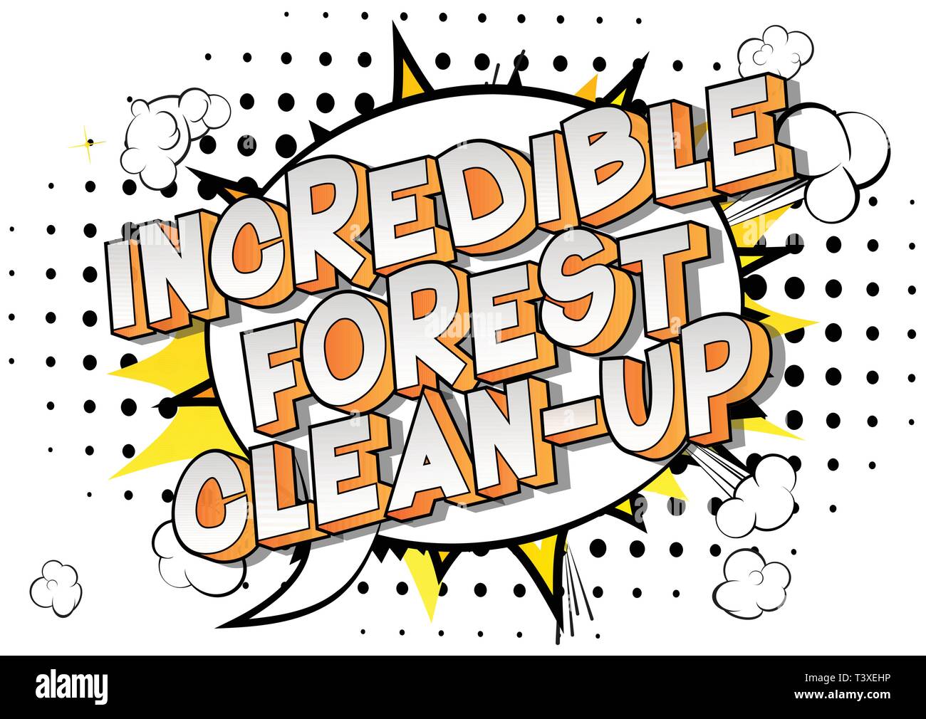 Incredible Forest Clean-up - Vector illustrated comic book style phrase ...