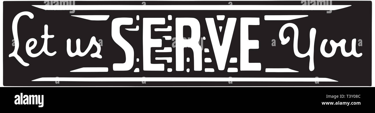 Let Us Serve You Stock Photo - Alamy