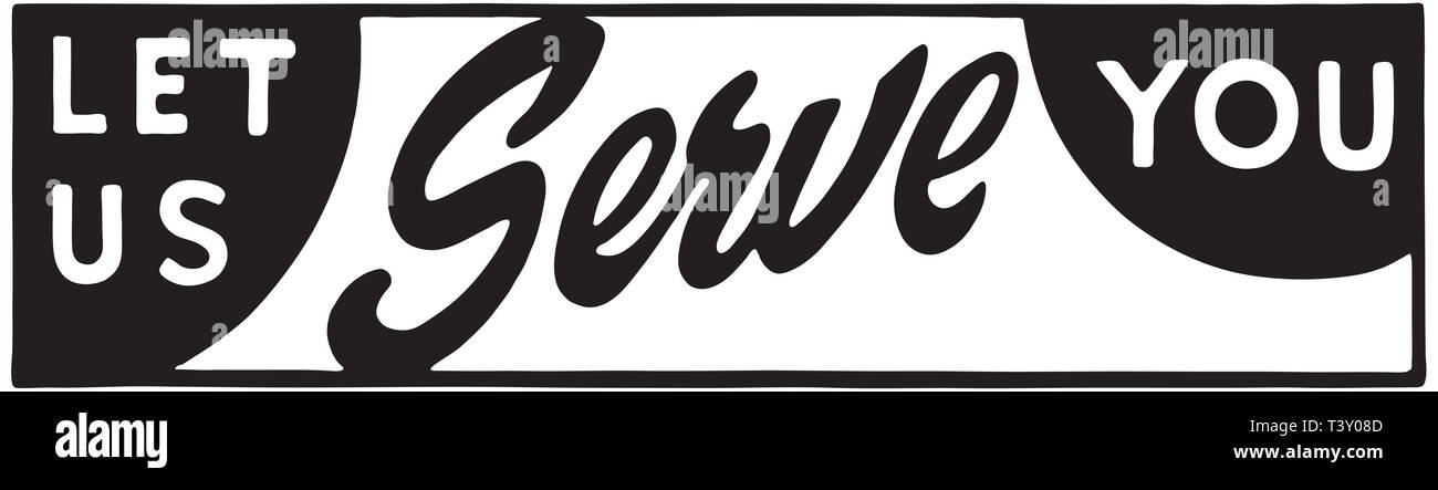 Let Us Serve You Stock Photo - Alamy