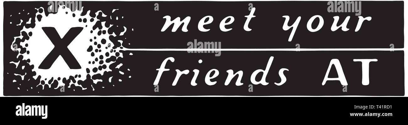 Meet Your Friends At Stock Photo - Alamy
