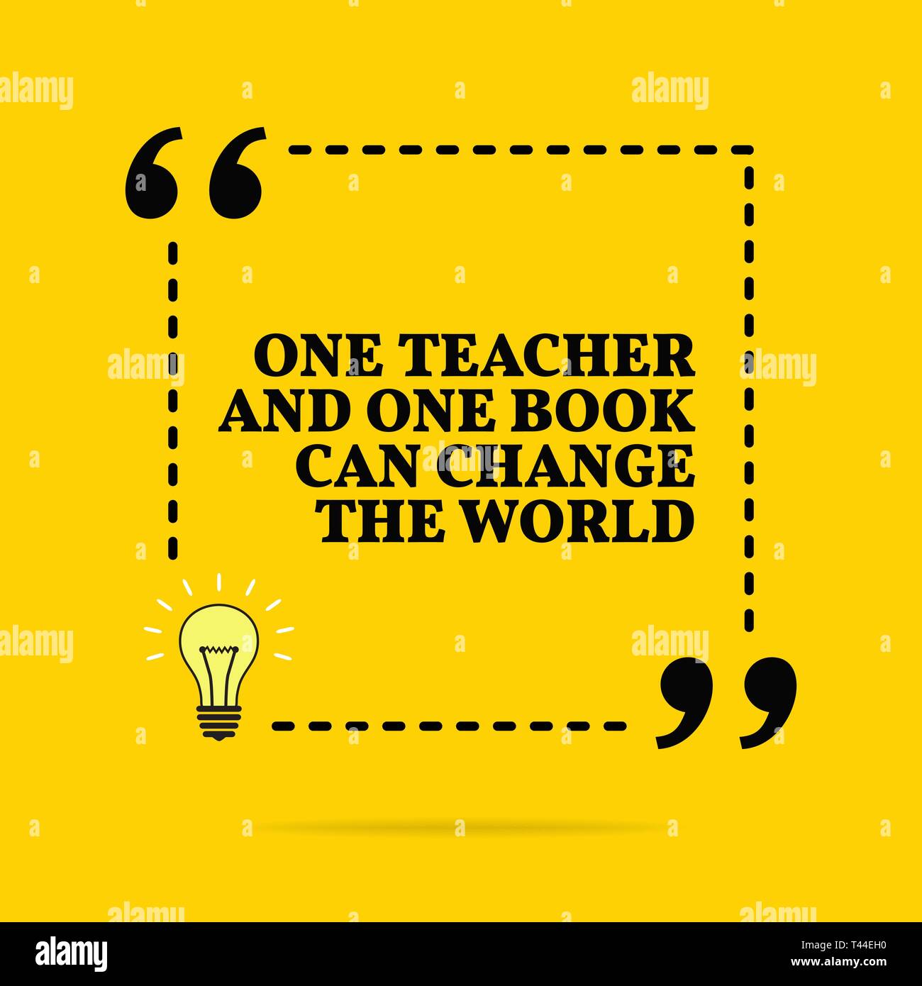 Inspirational motivational quote. One teacher and one book can change ...