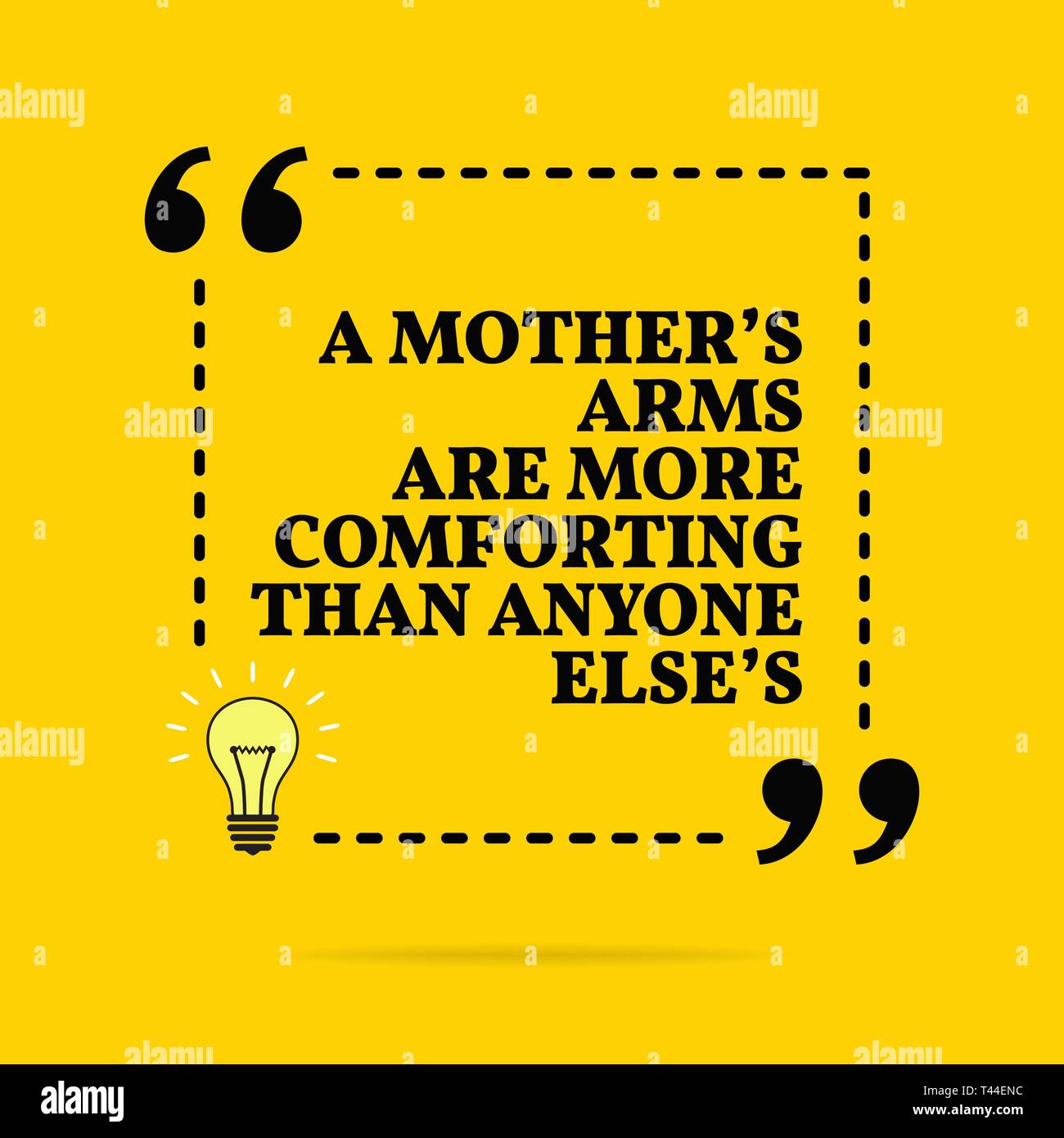 Inspirational Motivational Quote A Motherss Arms Are More Comforting