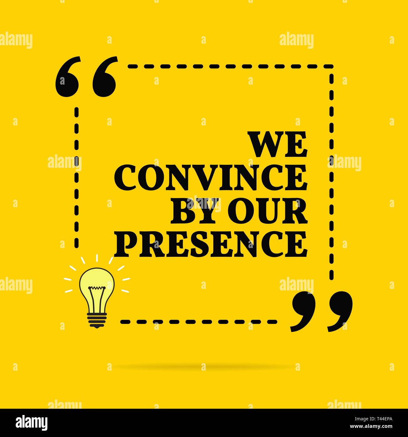 Inspirational motivational quote. We convince by our presence. Vector ...