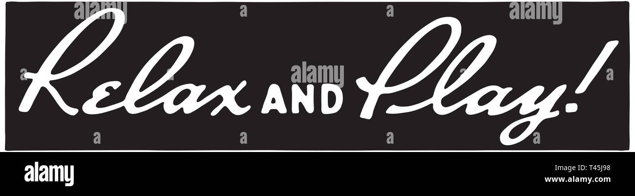 Relax And Play Stock Photo - Alamy