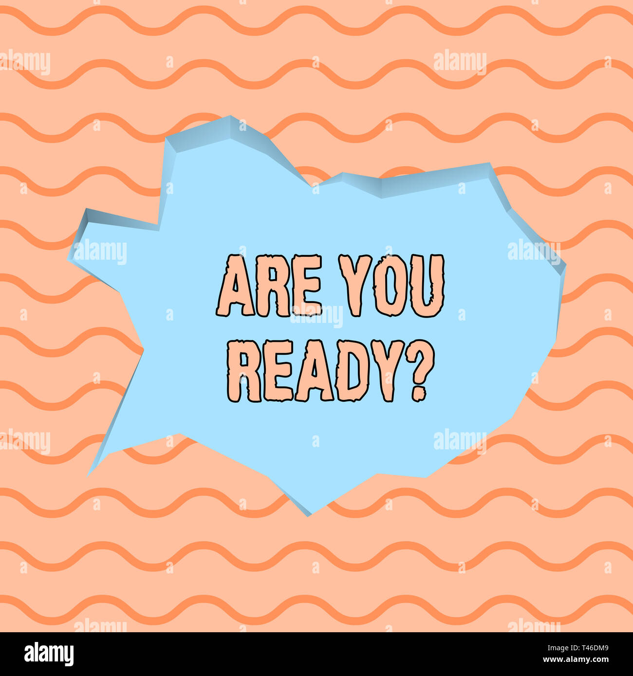 Conceptual hand writing showing Are You Ready Question. Concept meaning ...