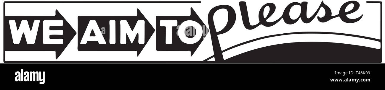 We Aim To Please 5 Stock Photo - Alamy