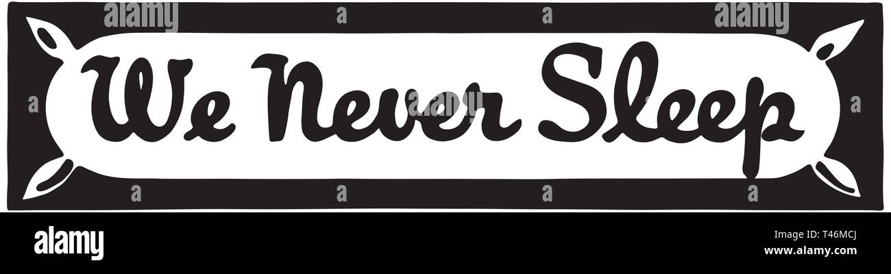 We Never Sleep Stock Photo - Alamy