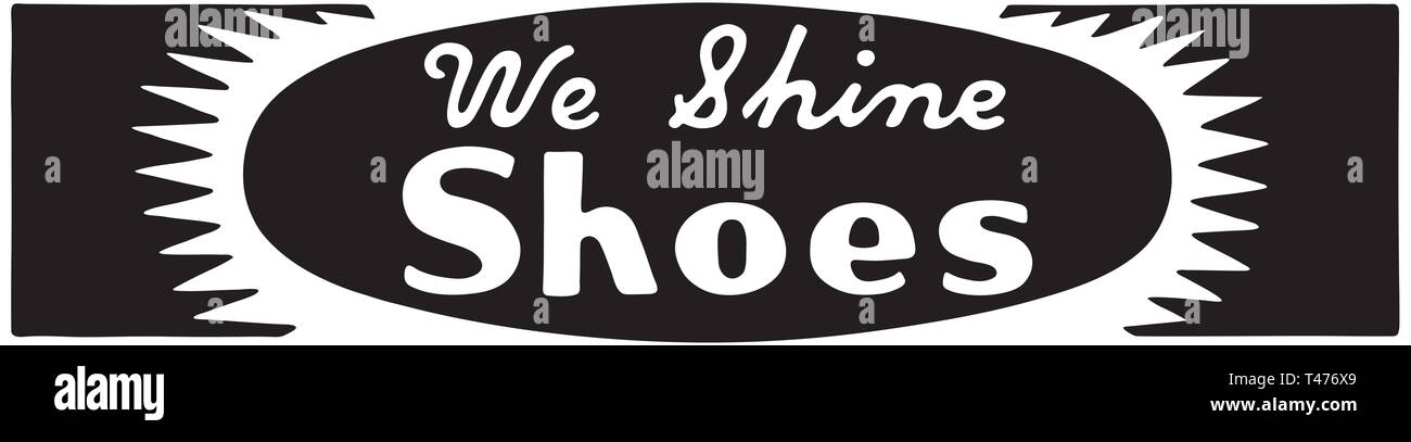 We Shine Shoes Stock Photo - Alamy