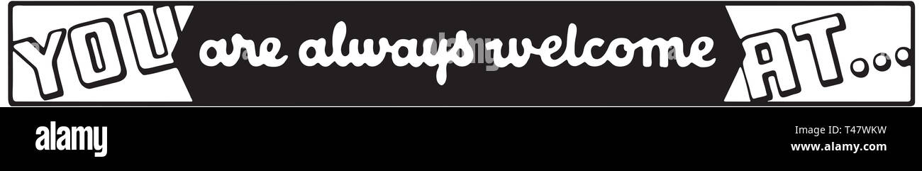 You Are Always Welcome At 2 Stock Photo - Alamy