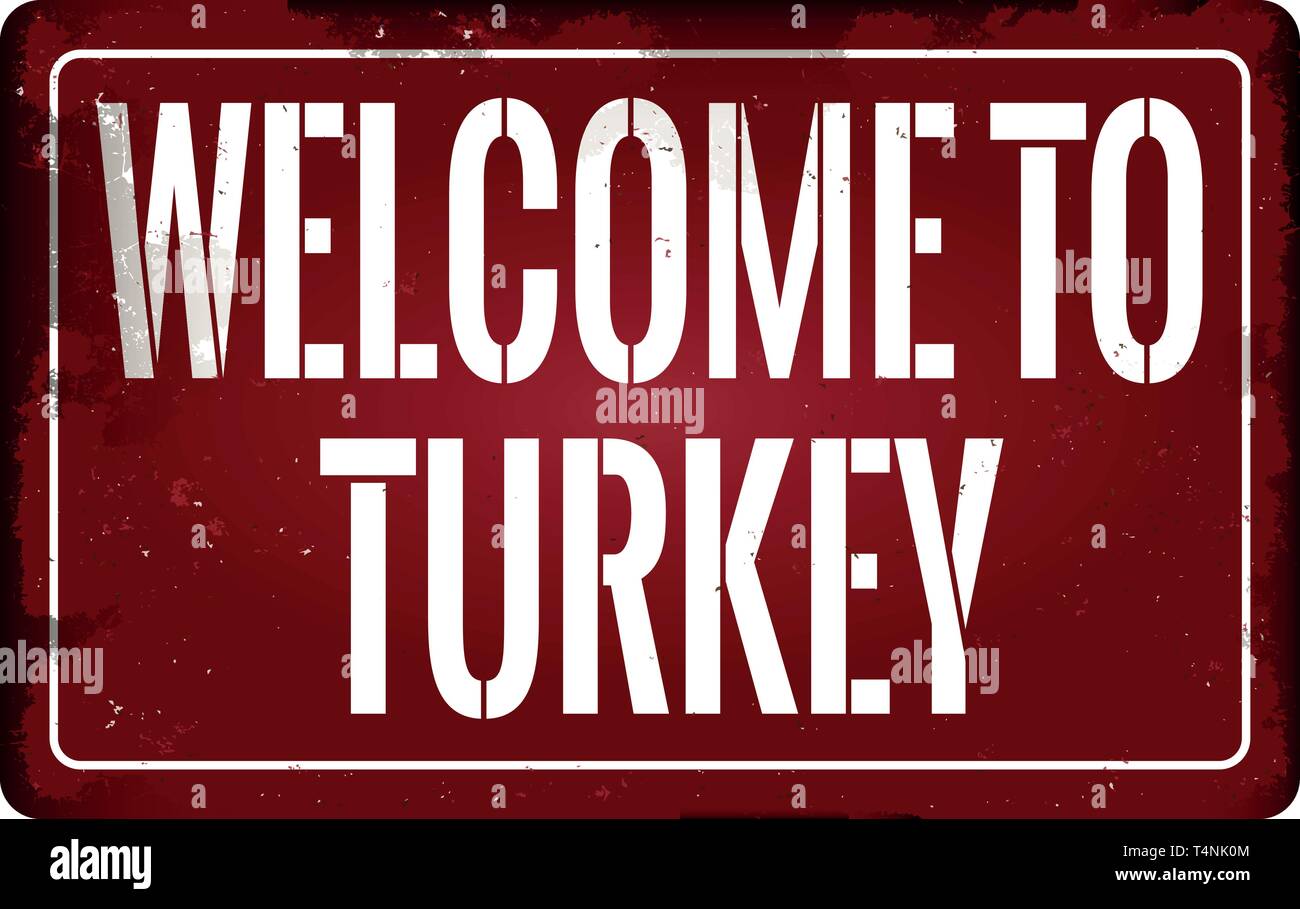 Welcome to turkey vintage rusty metal sign on a white background ...