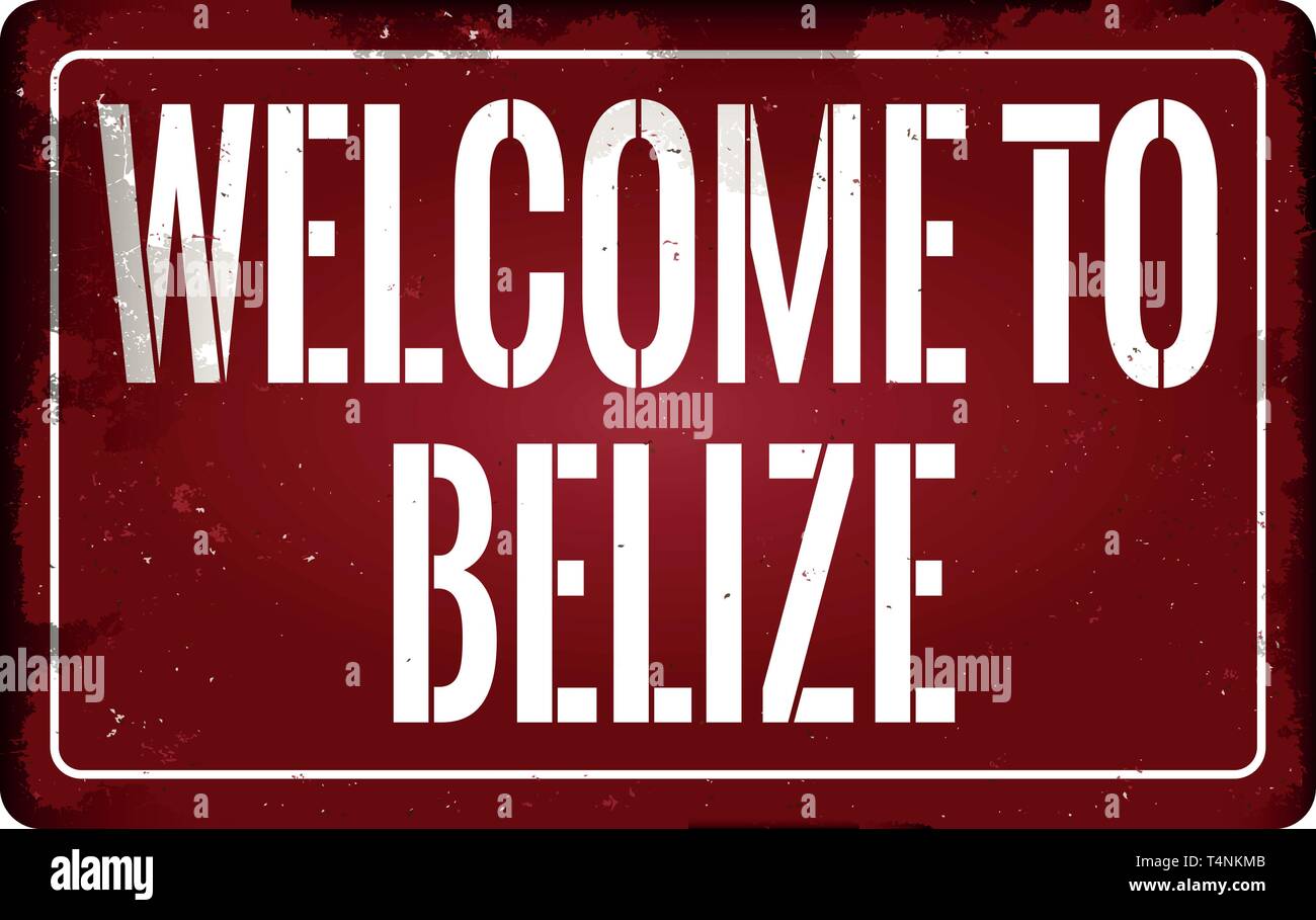 Welcome to belize vintage rusty metal sign on a white background ...