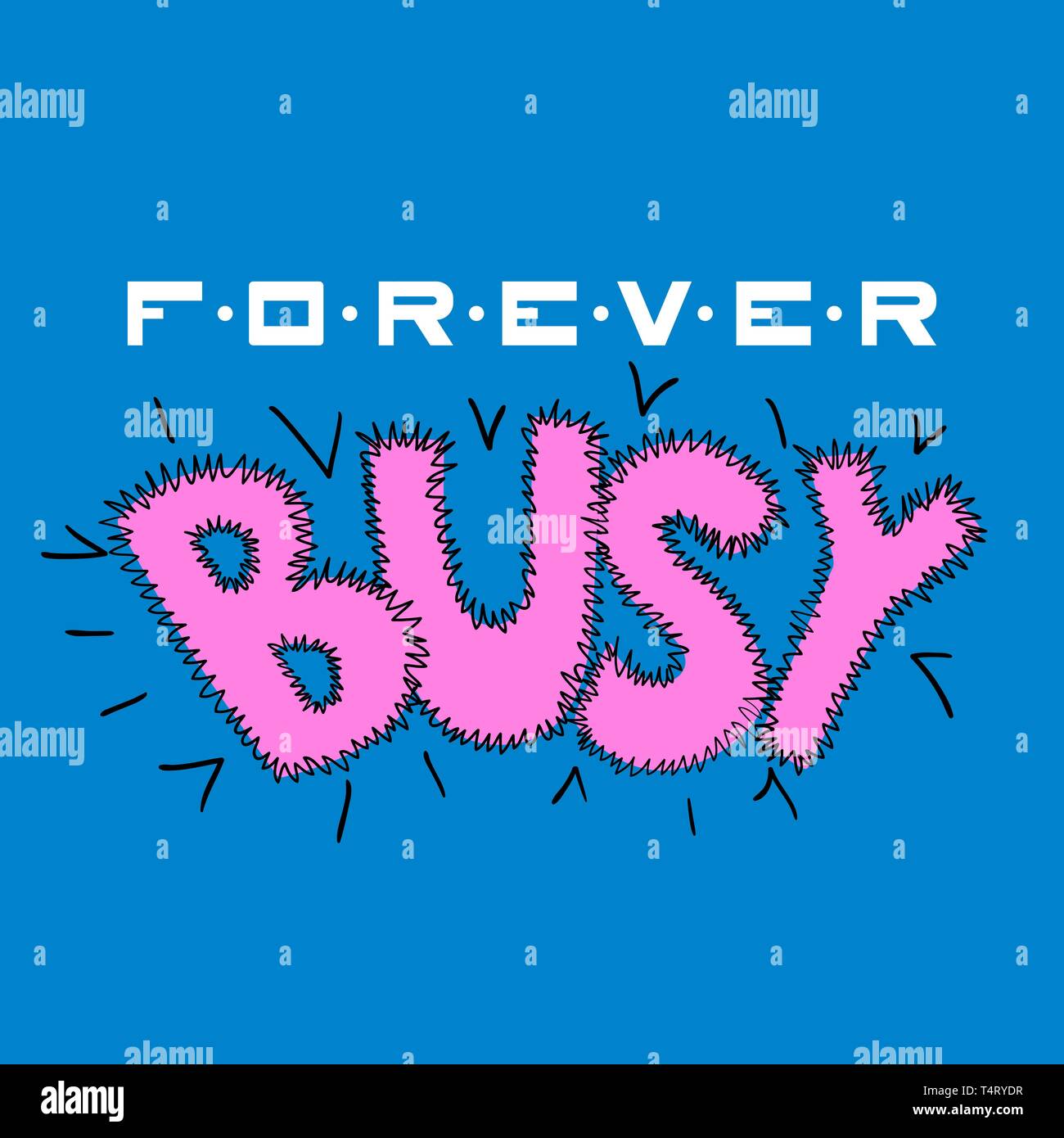 Forever busy - design lettering - stylish print for poster, sticker or ...