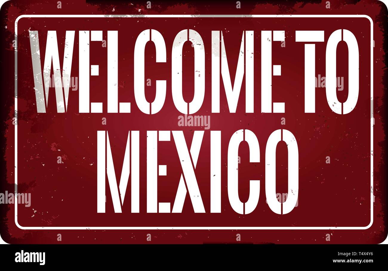 Welcome to mexico vintage rusty metal sign on a white background ...