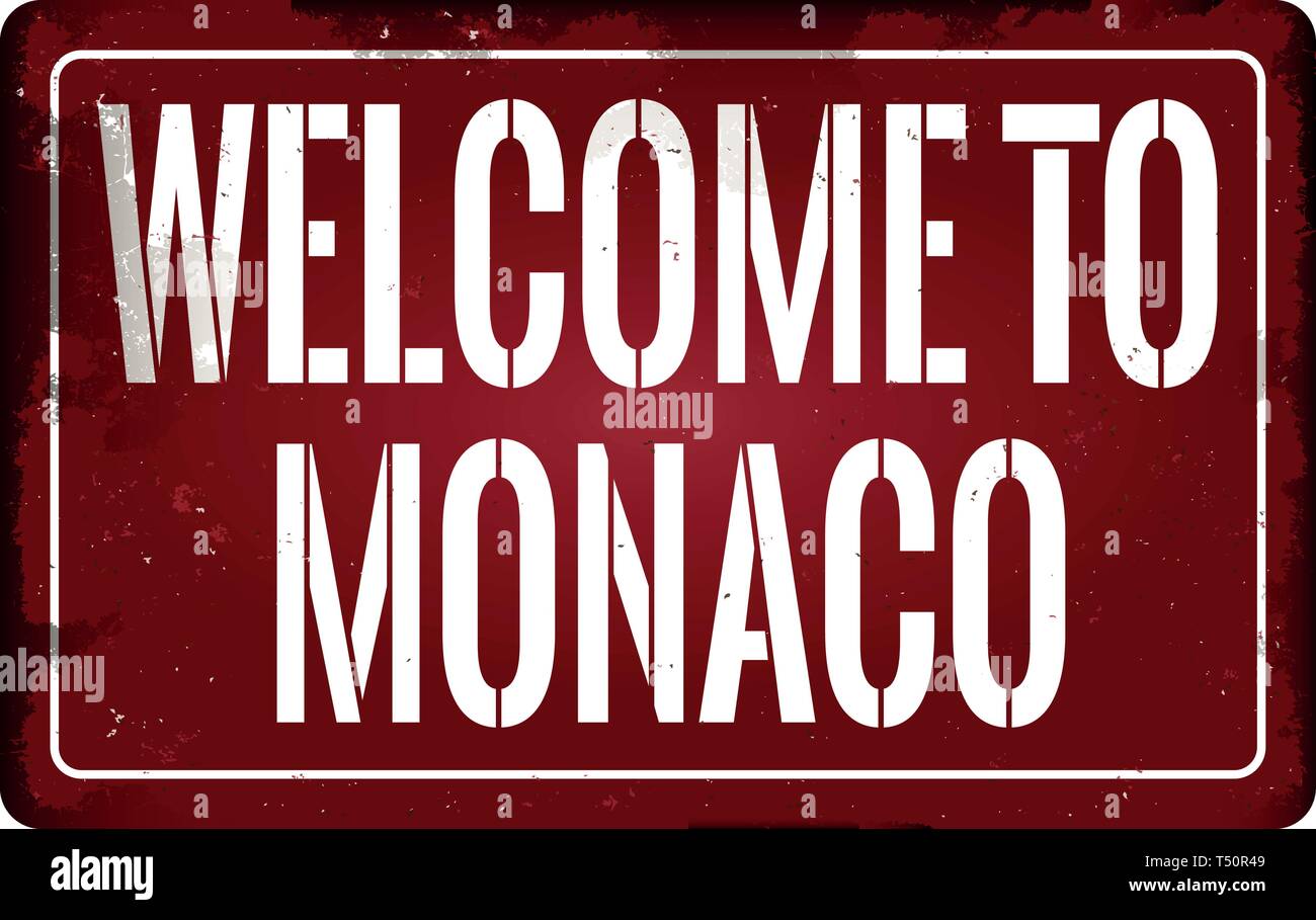 Welcome to monaco vintage rusty metal sign on a white background ...