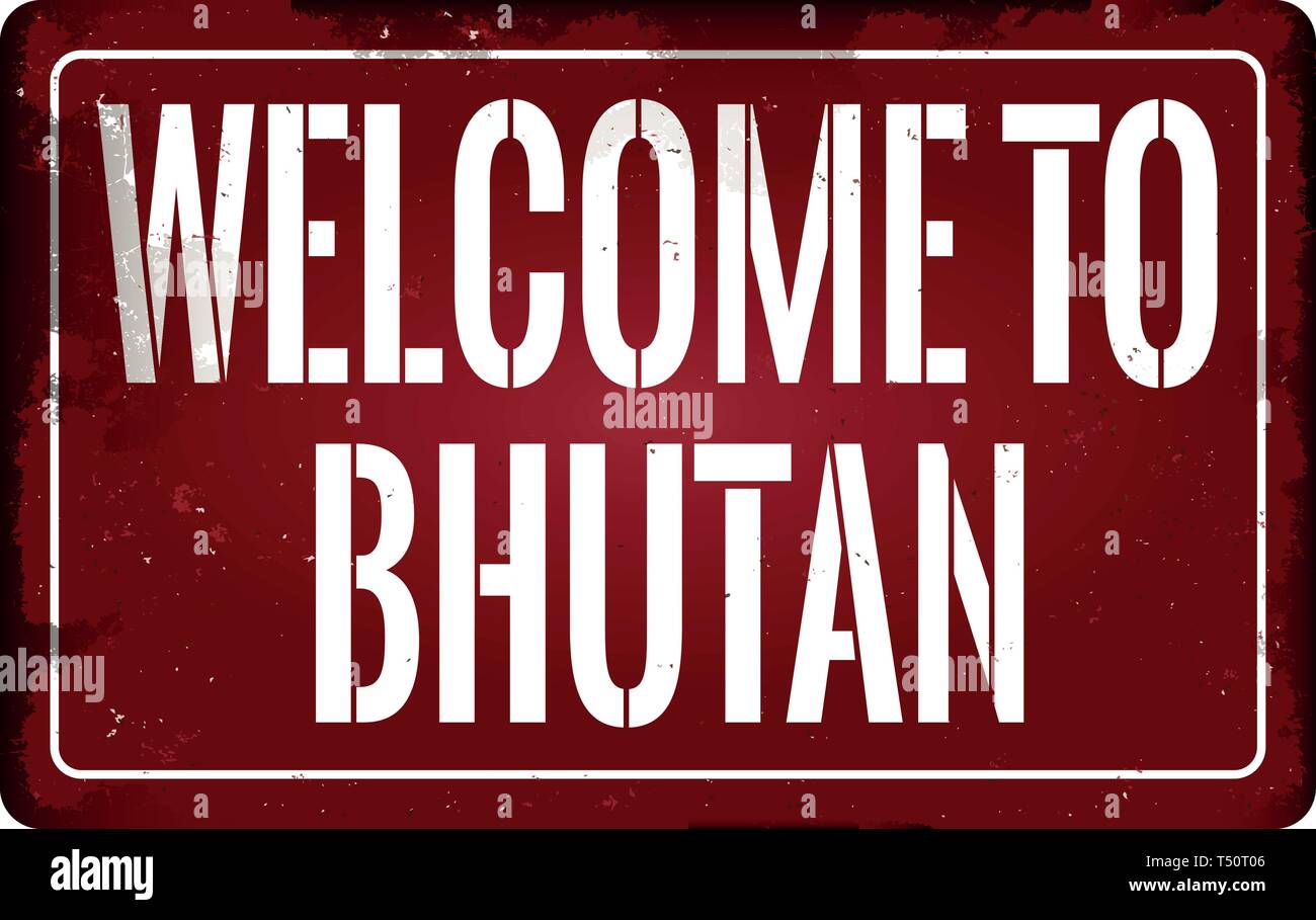 Welcome to bhutan vintage rusty metal sign on a white background ...